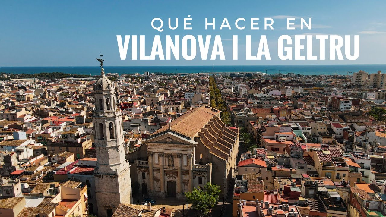 10 lugares imprescindibles para visitar en Vilanova i la Geltrú - Tras ...