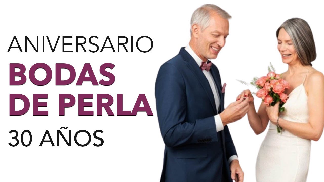 Bodas de Perla: Celebrando 30 Años de Amor y Compromiso Juntos - Tras ...